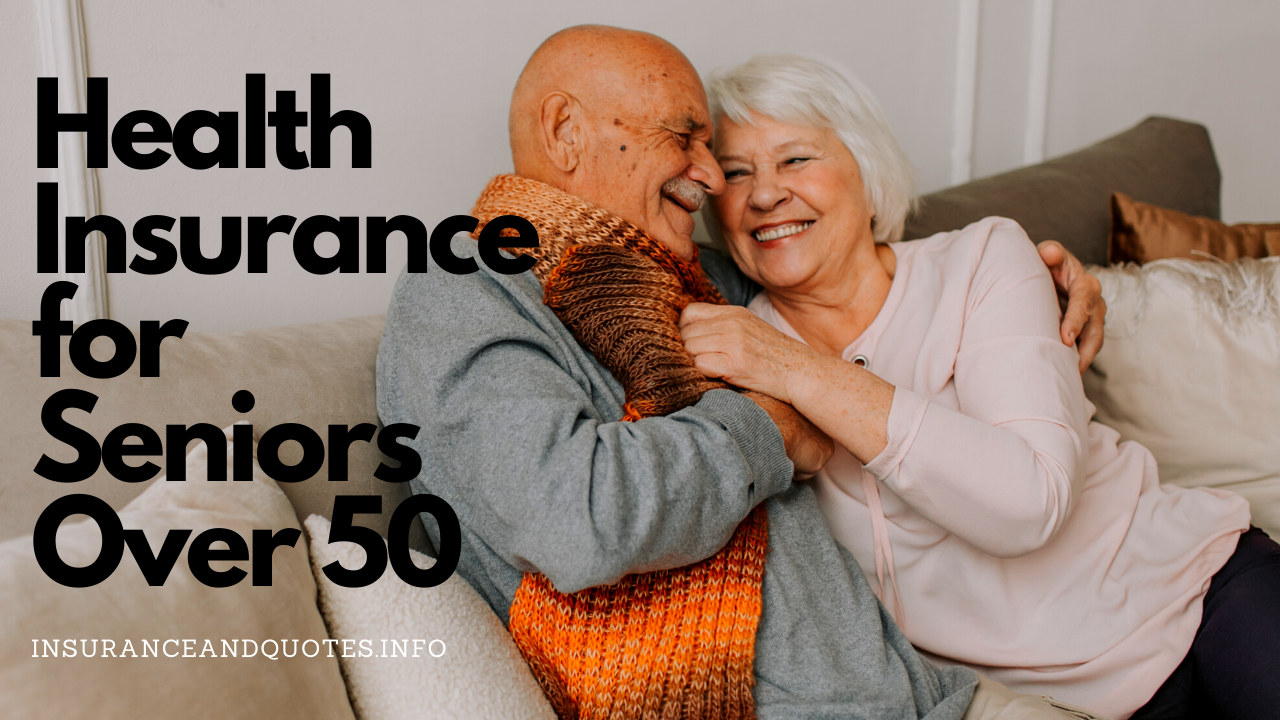 Top 7 Best Health Insurance For 55 And Older Senior Citizens